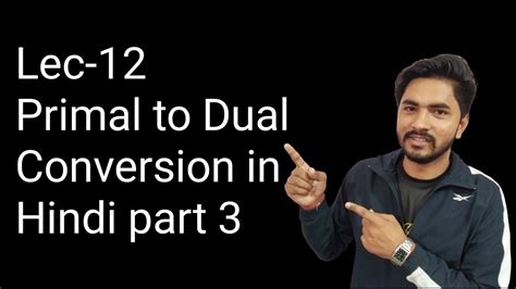 lec 12 primal to dual conversion lpp in hindi part 3