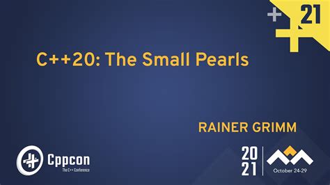 C20 The Small Pearls Rainer Grimm Cppcon 2021 Youtube