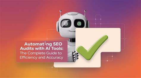automating seo audits with ai tools the complete guide to efficiency