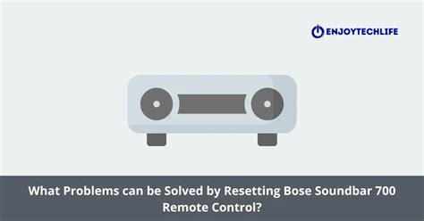 How To Reset Bose Soundbar 700 Remote Control Enjoytechlife