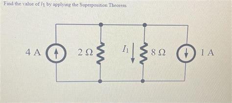 solved find the value of 1 by applying the superposition