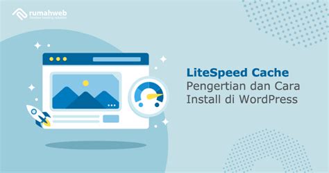 LiteSpeed Cache Pengertian Dan Cara Install Di WordPress