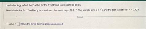 Solved Use Technology To Find The P Value For The Hypothesis Chegg
