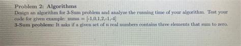 Solved Problem 2 Algorithms Design An Algorithm For 3 Sum