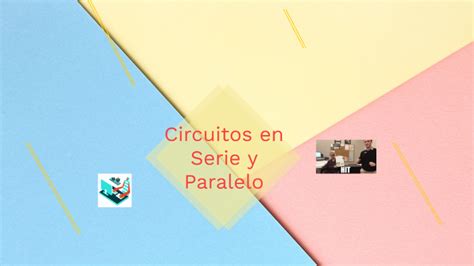 Ago 2023 Ctos Serie Paralelo Cvideo By Francisco Morales Garcia On Prezi