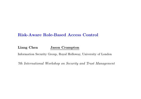 [ppt] Risk Aware Role Based Access Control Liang Chen Jason Crampton Powerpoint Presentation