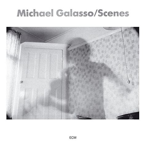 Scenes Michael Galasso Digital Music