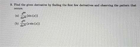 Solved 9 Find The Given Derivative By Finding The First Few Chegg Com