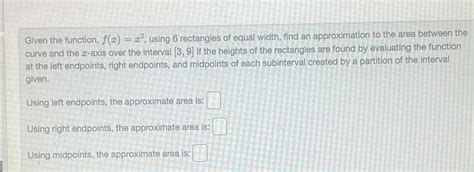 solved given the function f x x2 ﻿using 6 ﻿rectangles of