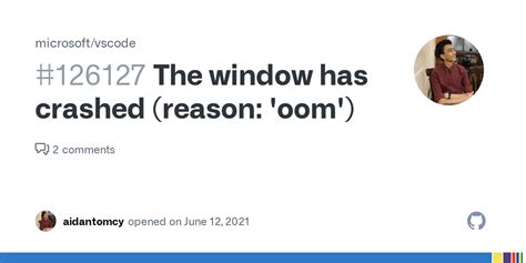 The Window Has Crashed Reason Oom · Issue 126127 · Microsoft