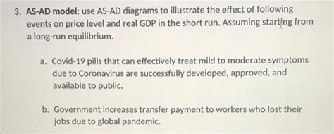 Solved 3 AS AD Model Use AS AD Diagrams To Illustrate The Chegg Com