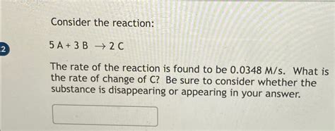 Solved Consider The Reaction 5a 3b→2cthe Rate Of The