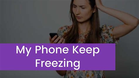 Why Does My Phone Keep Freezing