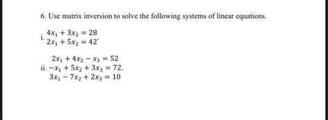 Solved Use Matrix Inversion To Solve The Following Chegg Com