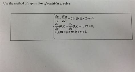 Solved Use The Method Of Separation Of Variables To Solve Chegg