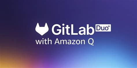 Gitlab Teams Up With Aws To Bring Amazon Q Ai Agents To Gitlabs Duo Assistant Alternativeto
