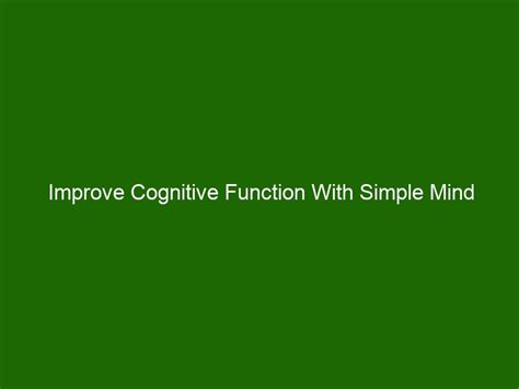 Improve Cognitive Function With Simple Mind Exercises Health And Beauty