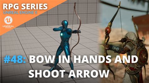 Unreal Engine 5 RPG Tutorial Series - #48: Bow in Hands and Shoot Arrow ...