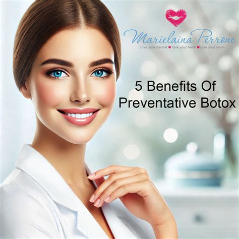 5 Benefits Of Preventative Botox Marielaina Perrone Dds Cosmetic Dentist Henderson Nv