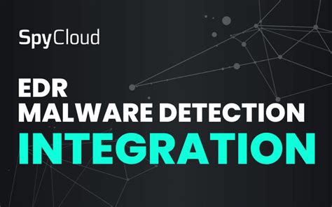 Spycloud Edr Integrations For Faster Malware Detection