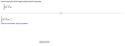 Solved Find The Exact Value Of The Integral Using Formulas Chegg