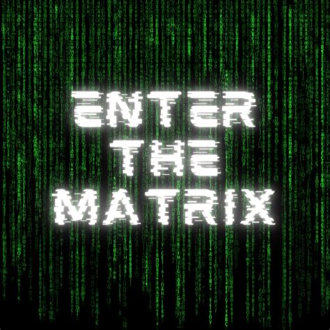 Enter The Matrix