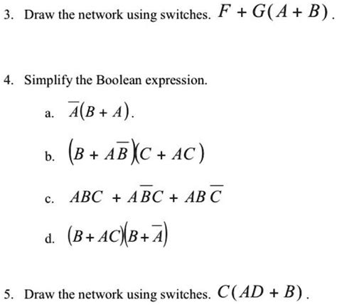 Draw The Network Using Switches F Ga B Simplify The Boolean Expression Ab A B Abjc Ac Abc Abc Ab