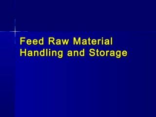 Feed Raw Material Handling And Storage PPT