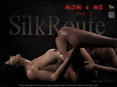 Ira Ram Silk Route Mom And Me Part 5