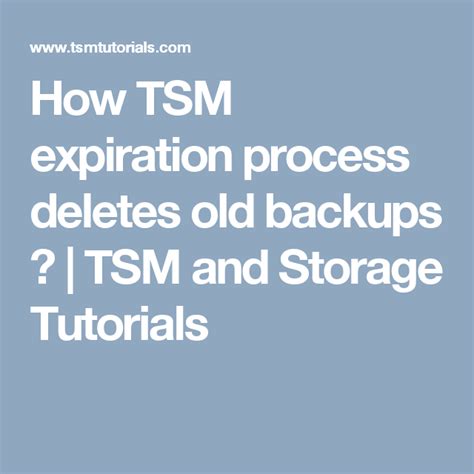How Tsm Expiration Process Deletes Old Backups Tsm And Storage