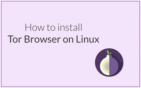 Tor Browser On Linux How To Install And Set Up LinuxForDevices