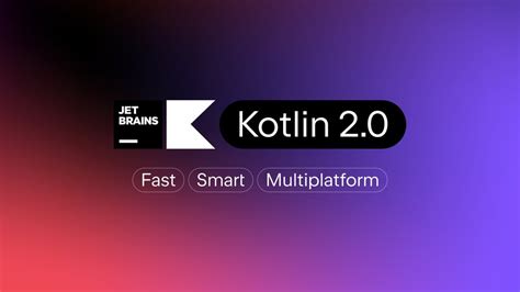 celebrating kotlin 2 0 fast smart and multiplatform r kotlin