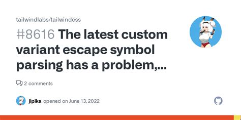 The Latest Custom Variant Escape Symbol Parsing Has A Problem It Does