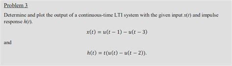 Solved Problem Determine And Plot The Output Of A Chegg