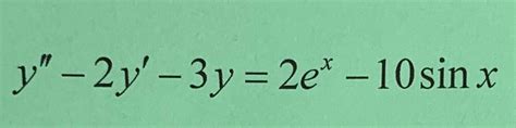 Solved Y 2y 3y 2e 10 Sin X