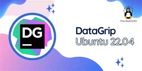 How To Install And Configure Datagrip On Ubuntu 2204 Lts Its Linux Foss