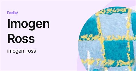 Imogen Ross Imogen Ross Profile Padlet