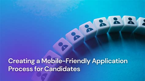 Enhancing User Experience Crafting A Mobile Friendly Application Process For Candidates By