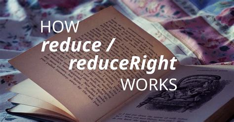 Javascript 中 Reduce 和 Reduceright 是怎么运行的？