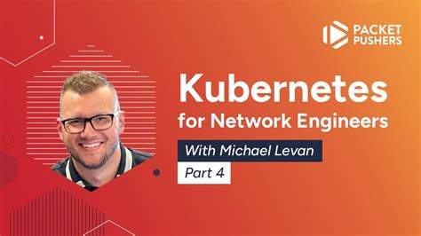 Kubernetes For Network Engineers Part 4 Kubernetes Networking Under
