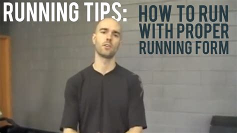 running tips how to run w proper running form youtube