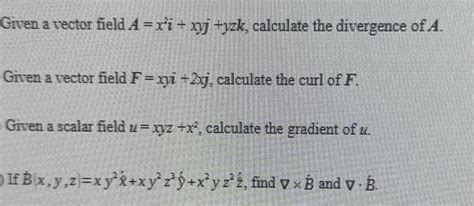 Solved Given A Vector Field A X I Xyj Yzk Calculate The Chegg