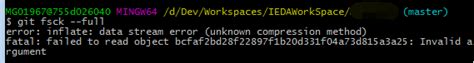 修复电脑突然断电关机导致的git Inflate Data Stream Error 数据流异常error Inflate Data
