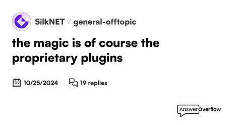 The Magic Is Of Course The Proprietary Plugins Silk Net