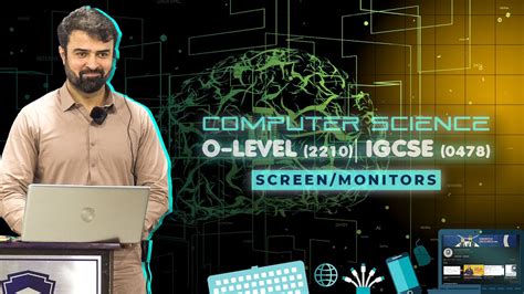 O Level 2210 Igcse 0478 Computer Science Output Devices Screenmonitors Youtube