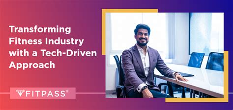 Transforming Fitness Industry With A Tech Driven Approach Fitpass