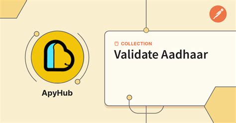 Validate Aadhaar Apyhubs Data Validation Apis Postman Api Network