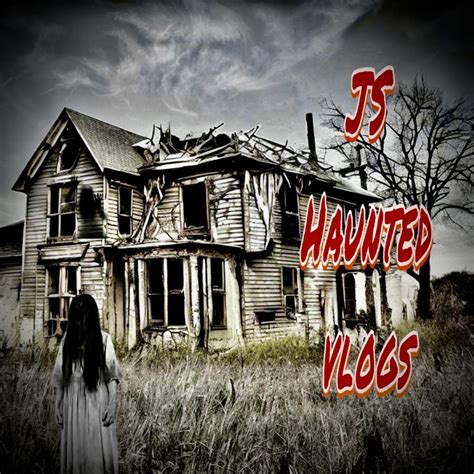 Js Haunted Vlogs Youtube