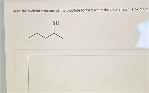 Solved Draw The Skeletal Structure Of The Disulfide Formed