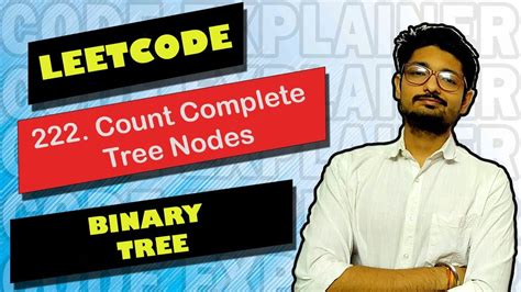 222 Count Complete Tree Nodes Leetcode Binary Tree Code